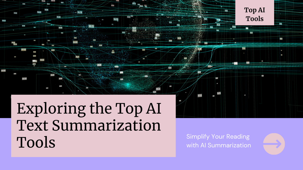 Conquer Information Overload Top Ai Text Summarization Tools In 2024